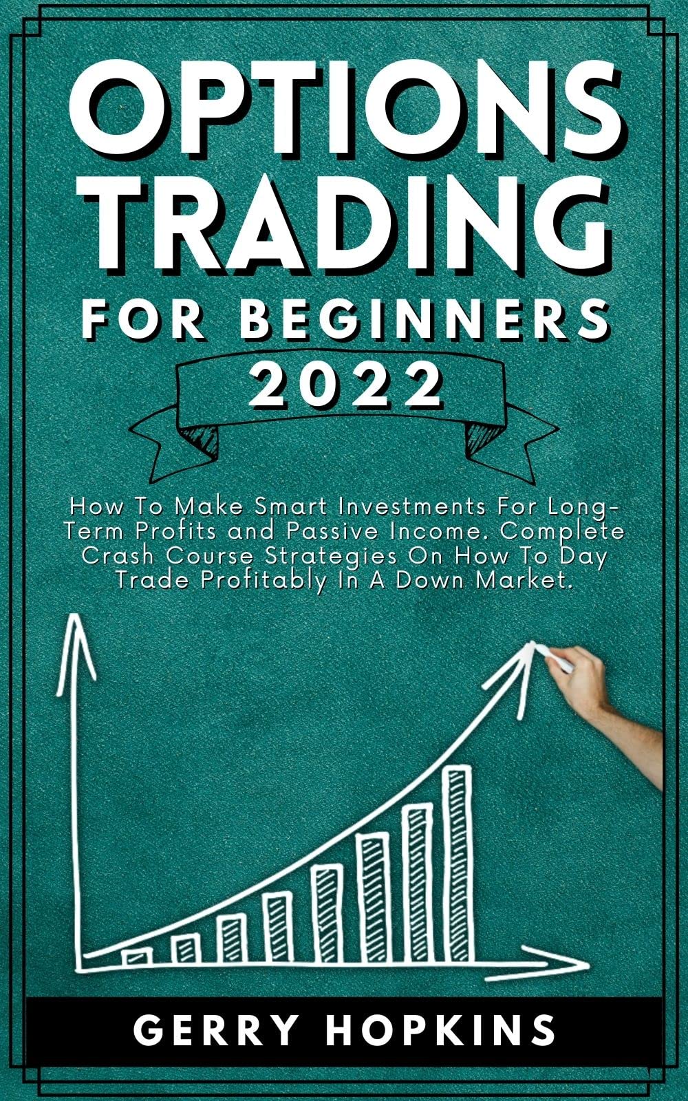 Options Trading For Beginners 2022: How to Make Smart Investments for ...