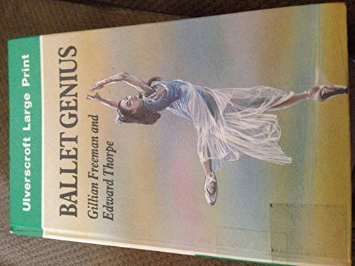Ballet Genius (U) (Ulverscroft Large Print Series) by Gillian Freeman ...