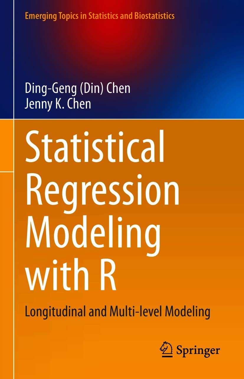 Statistical Regression Modeling with R: Longitudinal and Multi-level Modeling by Ding-Geng (Din ...