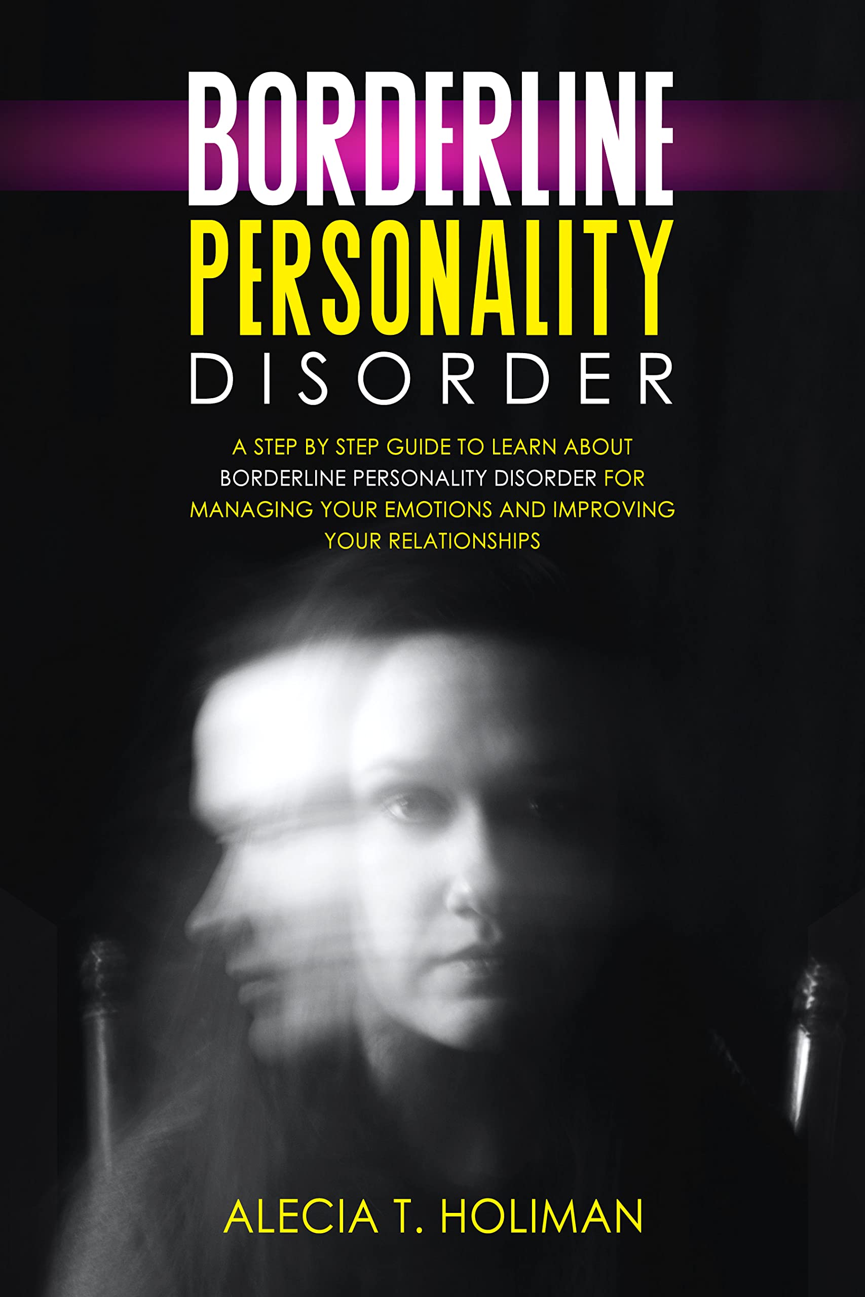 BORDERLINE PERSONALITY DISORDER: A Step by Step Guide to Learn about ...