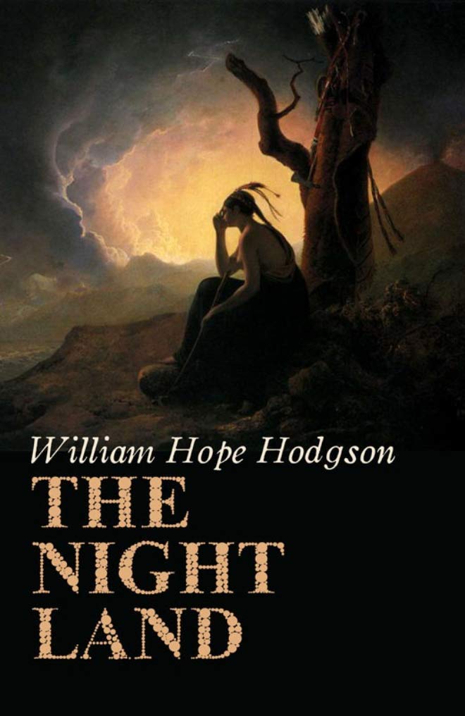 The Night Land (Annotated): William Hope Hodgson by William Hope ...