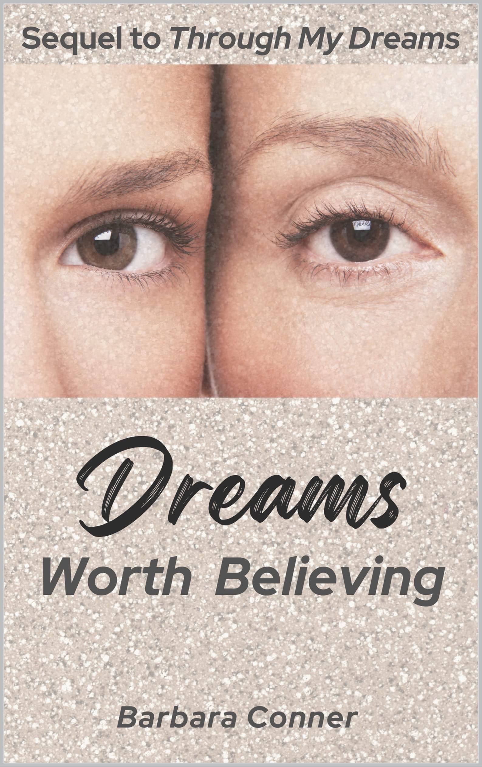Dreams Worth Believing by Barbara Conner | Goodreads