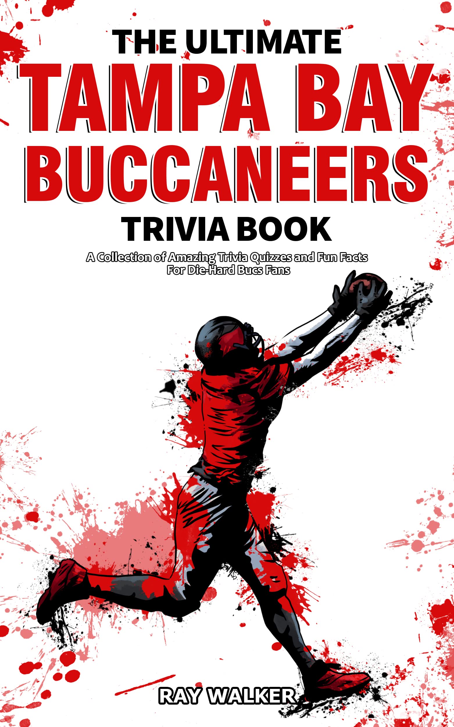 The Ultimate Tampa Bay Buccaneers Trivia Book: A Collection of Amazing ...
