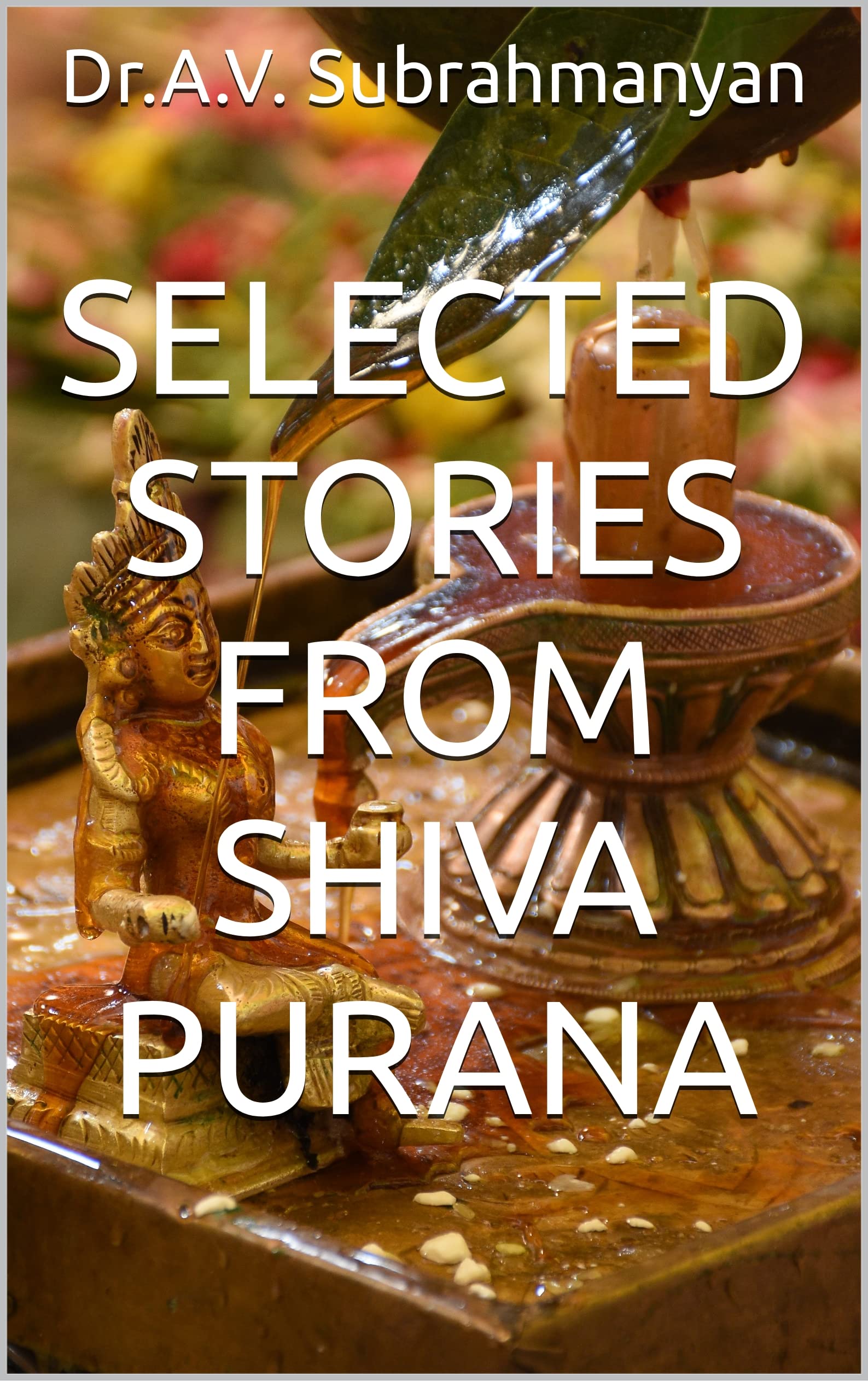 Selected stories from Shiva Purana by A.V. Subrahmanyan | Goodreads