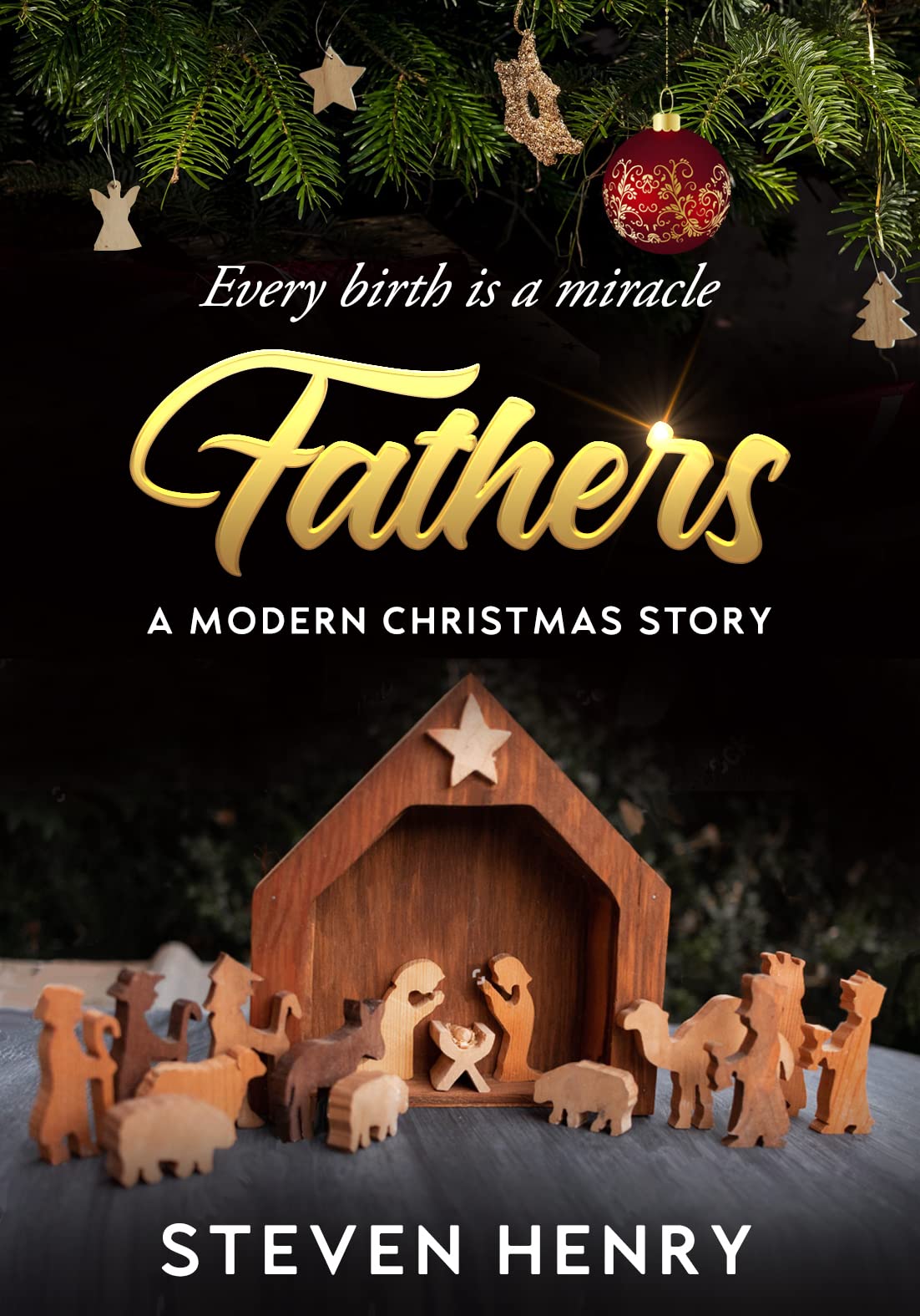 Fathers: A Modern Christmas Story by Steven Henry | Goodreads