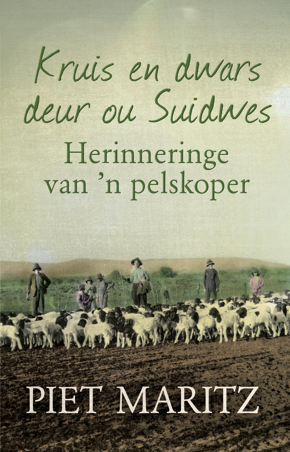 Kruis en dwars deur ou Suidwes: Herinneringe van ‘n pelskoper by Piet Maritz | Goodreads