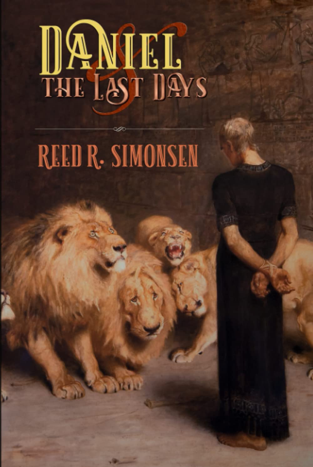 Daniel and the Last Days by Reed R. Simonsen | Goodreads