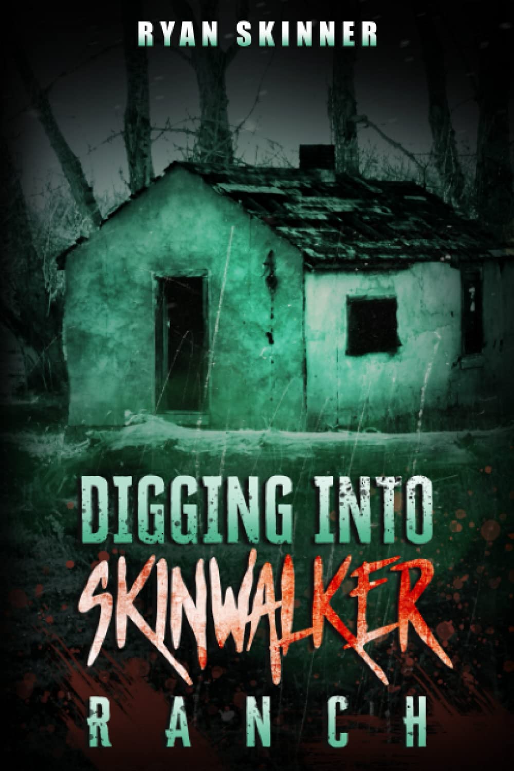 Digging Into Skinwalker Ranch by Ryan T Skinner | Goodreads