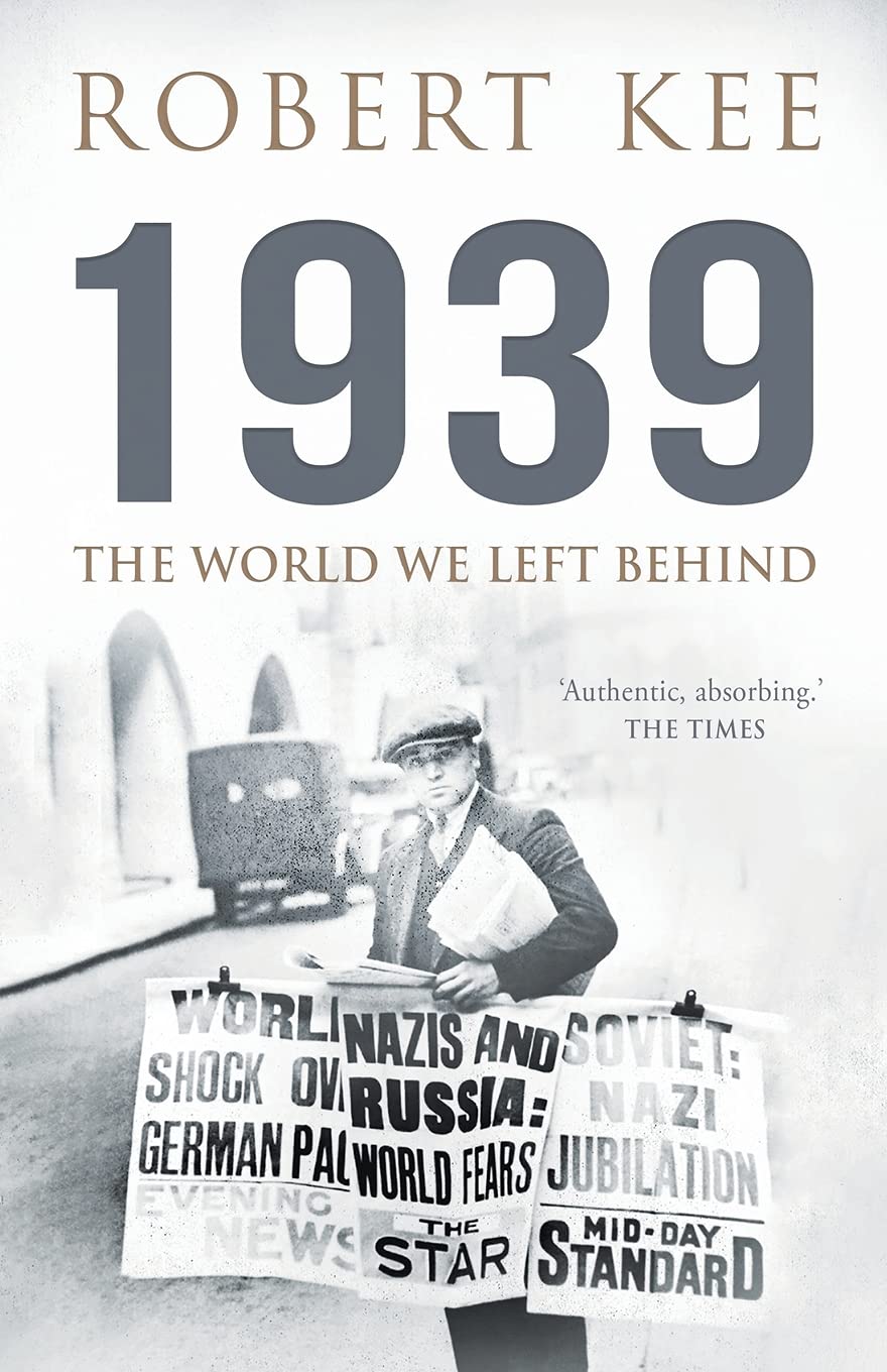 1939: The World We Left Behind (Second World War) by Robert Kee | Goodreads
