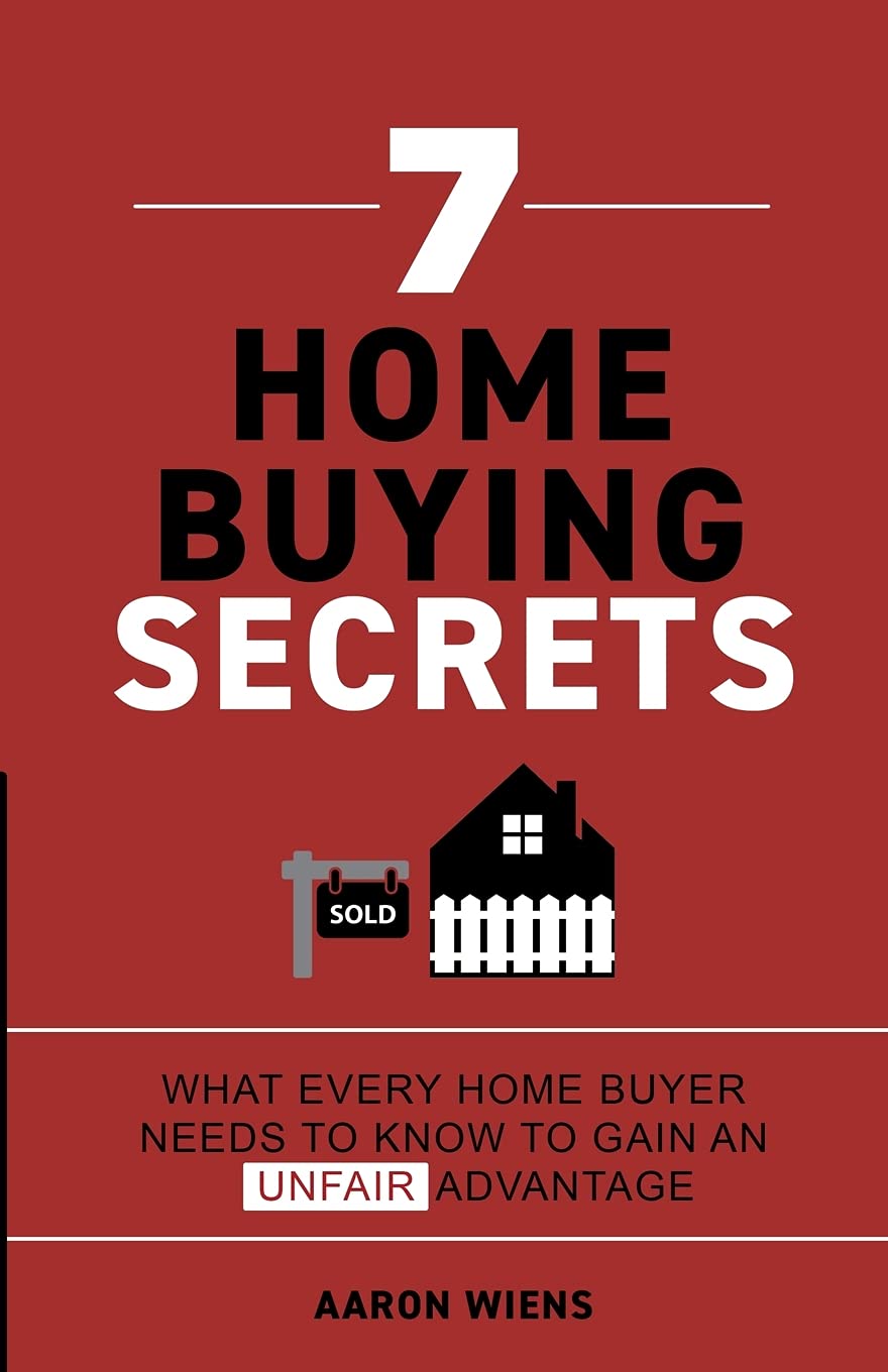 7 Home Buying Secrets: What Every Home Buyer Needs To Know To Gain An ...