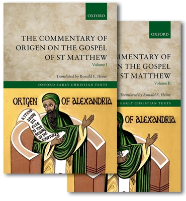 The Commentary of Origen on the Gospel of St Matthew by Ronald E. Heine ...