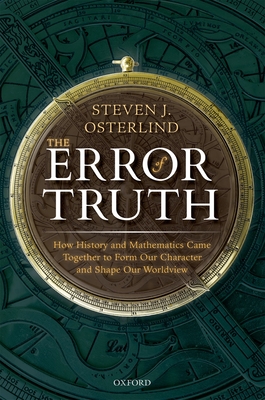 The Error of Truth: How History and Mathematics Came Together to Form ...