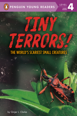 Tiny Terrors!: The World's Scariest Small Creatures by Ginjer L. Clarke ...