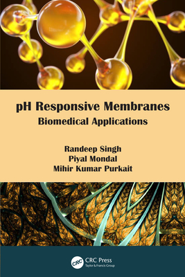 PH Responsive Membranes: Biomedical Applications by Randeep Singh ...