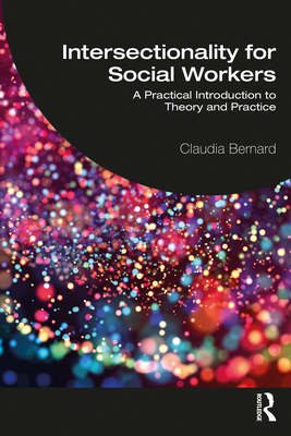 Intersectionality for Social Workers: A Practical Introduction to Theory and Practice by Claudia ...