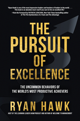 The Pursuit of Excellence: The Uncommon Behaviors of the World's Most ...
