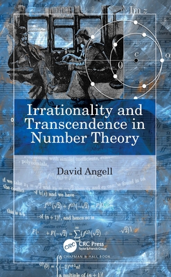 Irrationality and Transcendence in Number Theory by David Angell ...