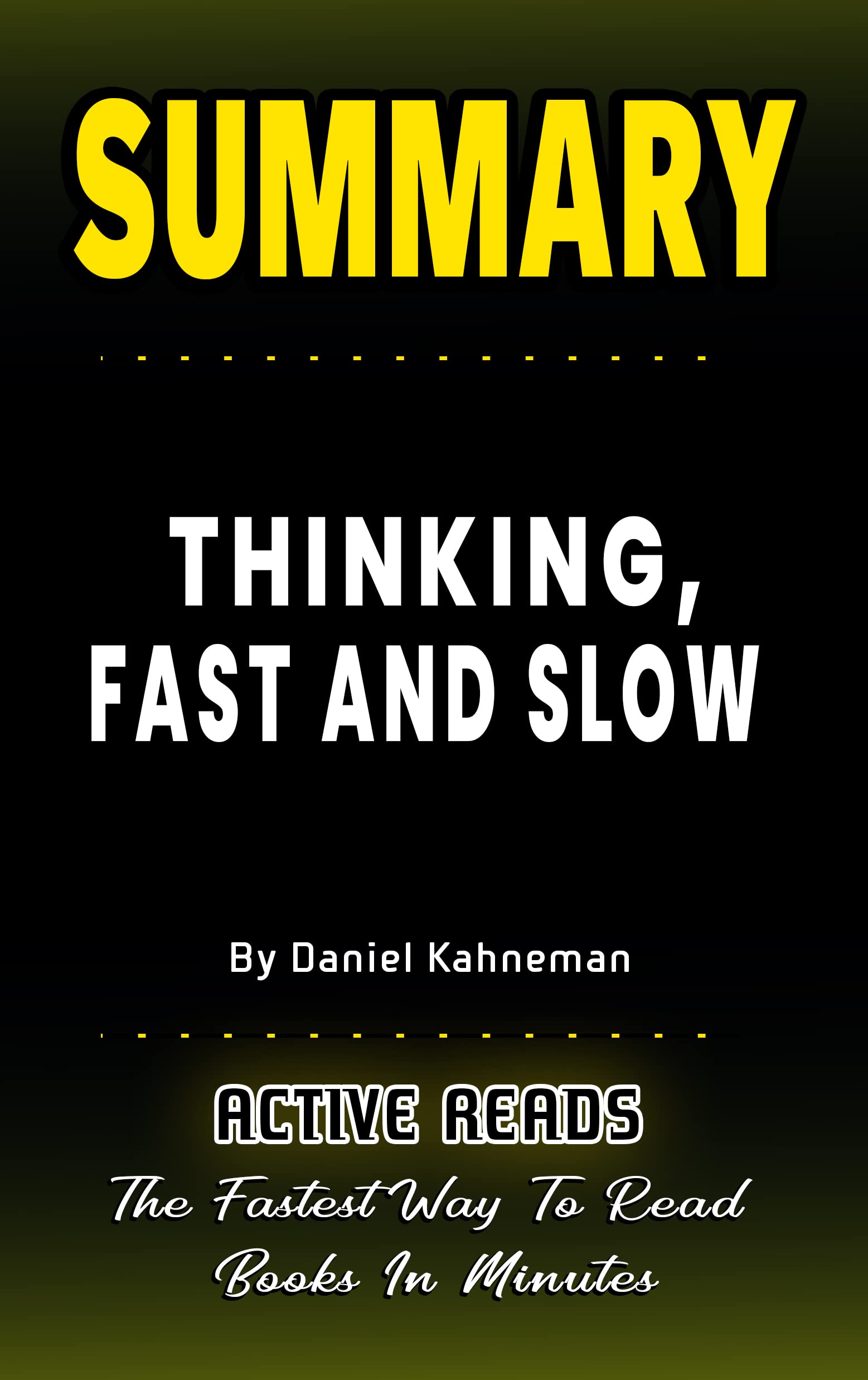 SUMMARY OF THINKING, FAST AND SLOW: By Daniel Kahneman - The Fastest ...
