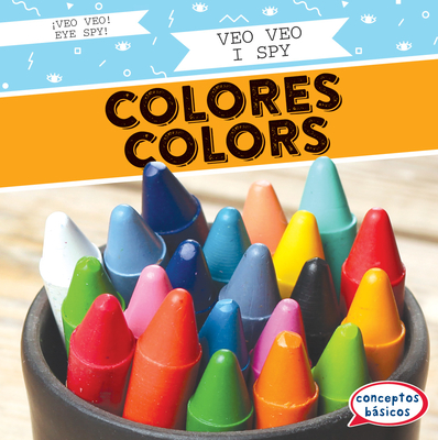 Veo Veo Colores / I Spy Colors (¡Veo Veo! / Eye Spy!) by Marie Roesser ...