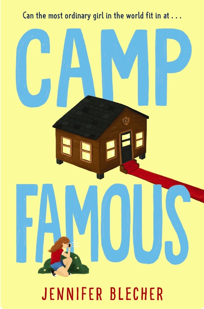 Camp Famous by Jennifer Blecher | Goodreads