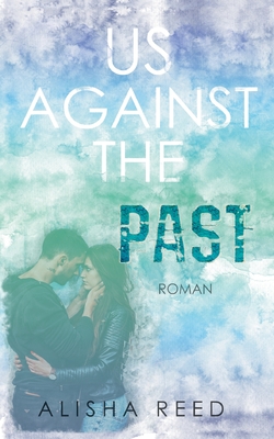 Us Against the Past by Alisha Reed | Goodreads
