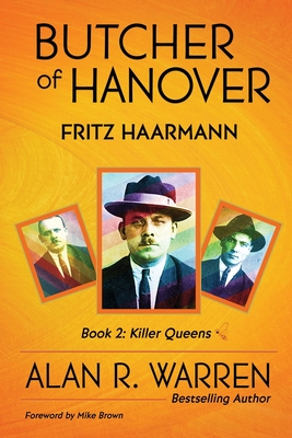 Butcher of Hanover: Fritz Haarmann by Alan R. Warren | Goodreads