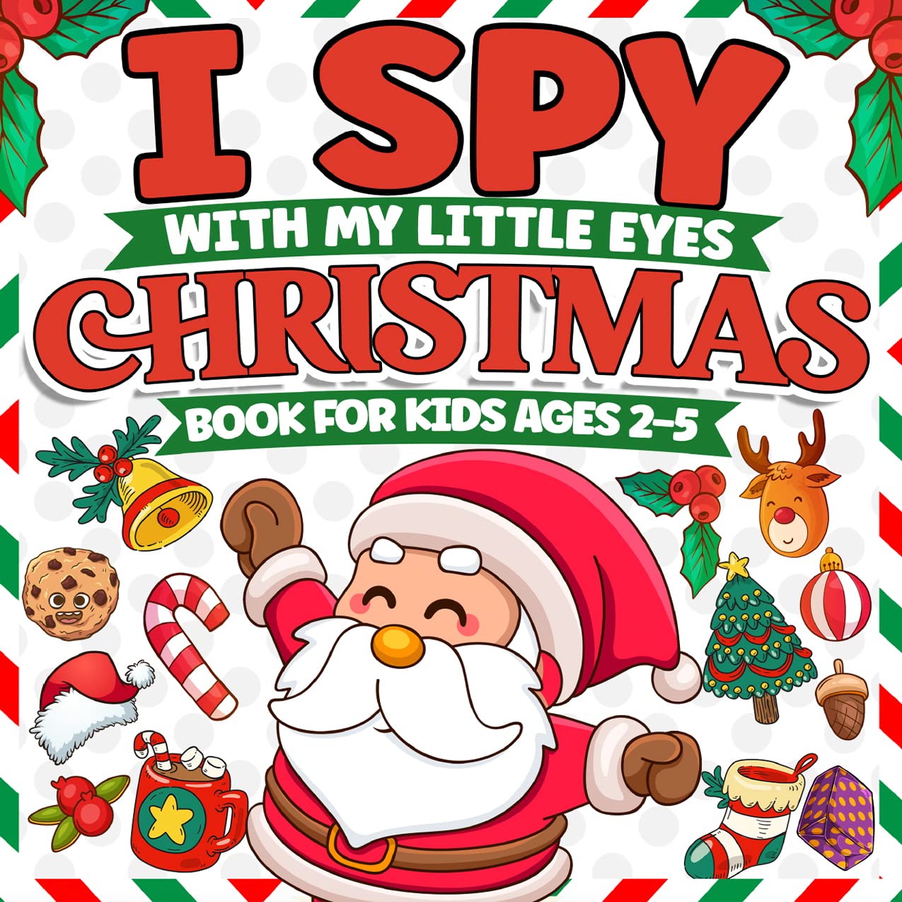 I Spy Christmas Book For Kids Ages 2-5: Fun Interactive Xmas Word ...