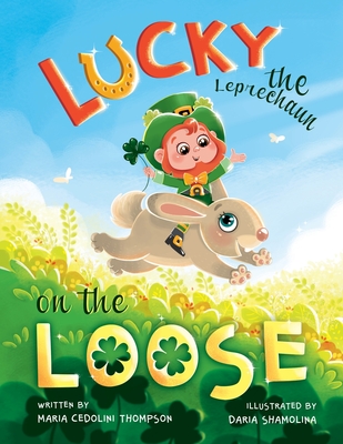 Lucky the Leprechaun on the Loose by Maria Cedolini Thompson | Goodreads