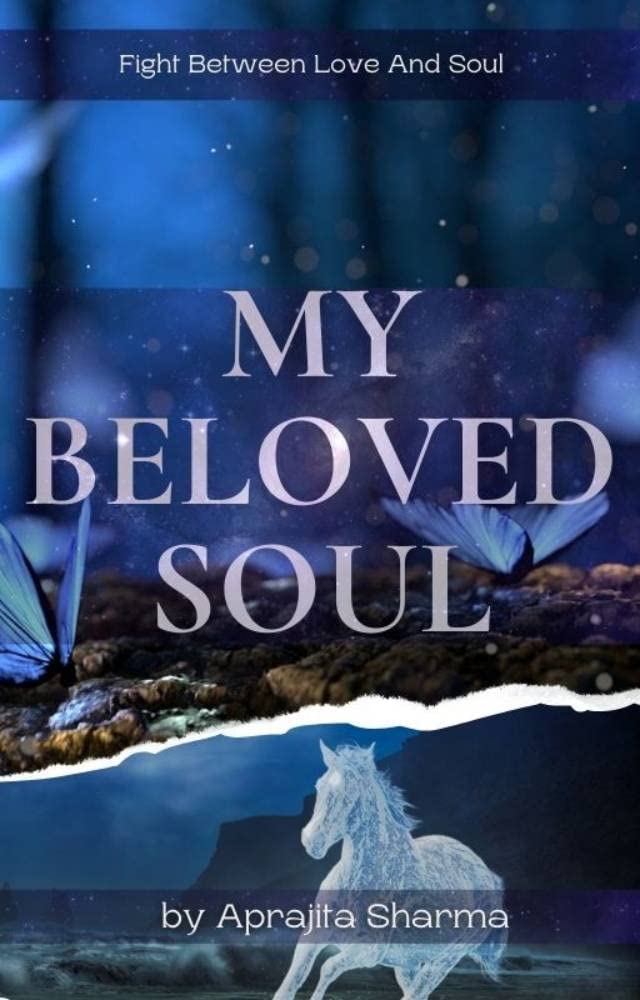 My Beloved Soul: Fight Between Love And Soul by Aprajita Sharma | Goodreads