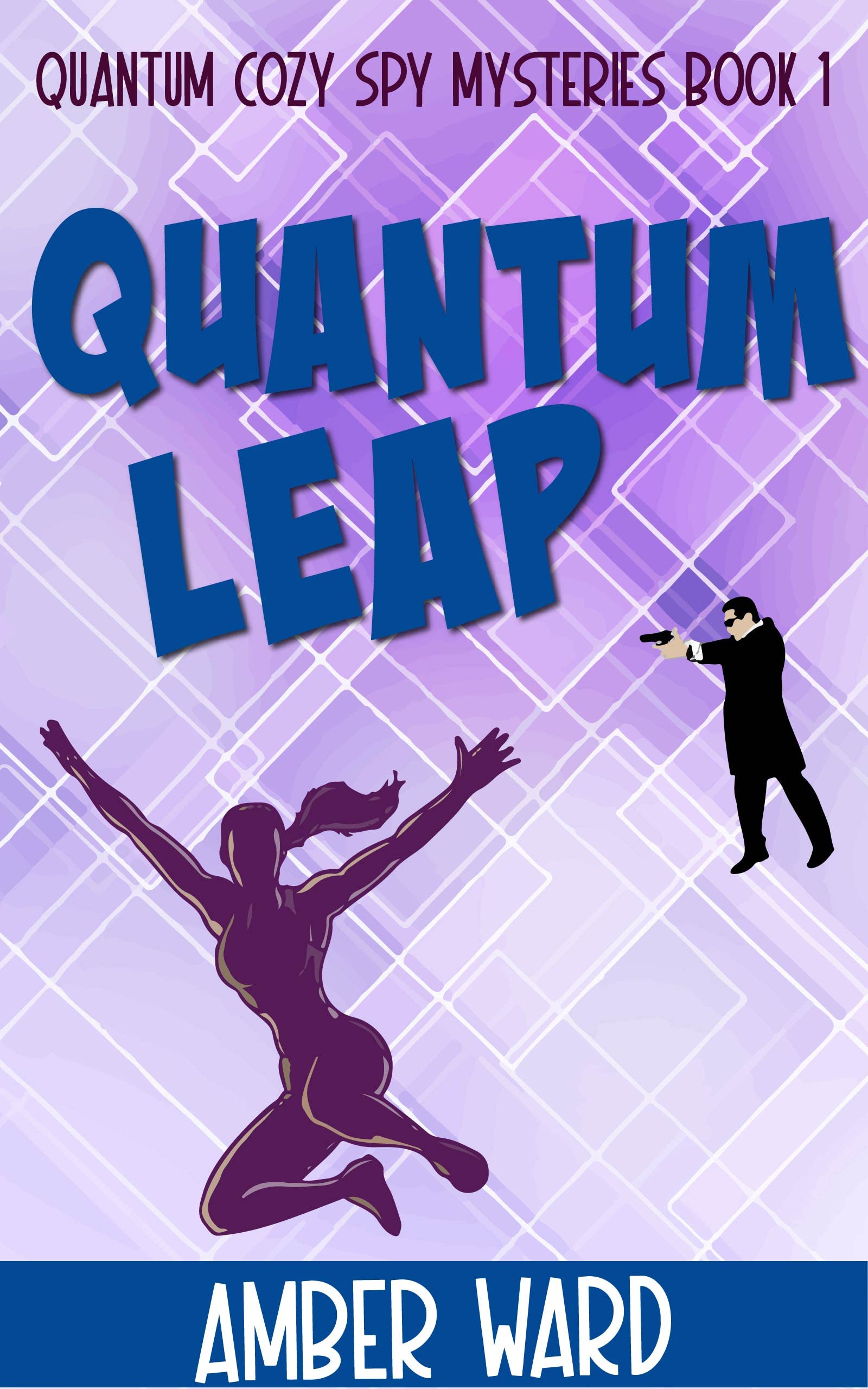 Quantum Leap: Quantum Cozy Spy Mysteries Book 1 by Amber Ward | Goodreads