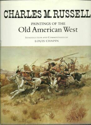 Charles M. Russell: Paintings of the Old American West by Charles ...