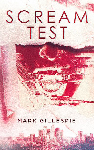 Scream Test by Mark Gillespie | Goodreads