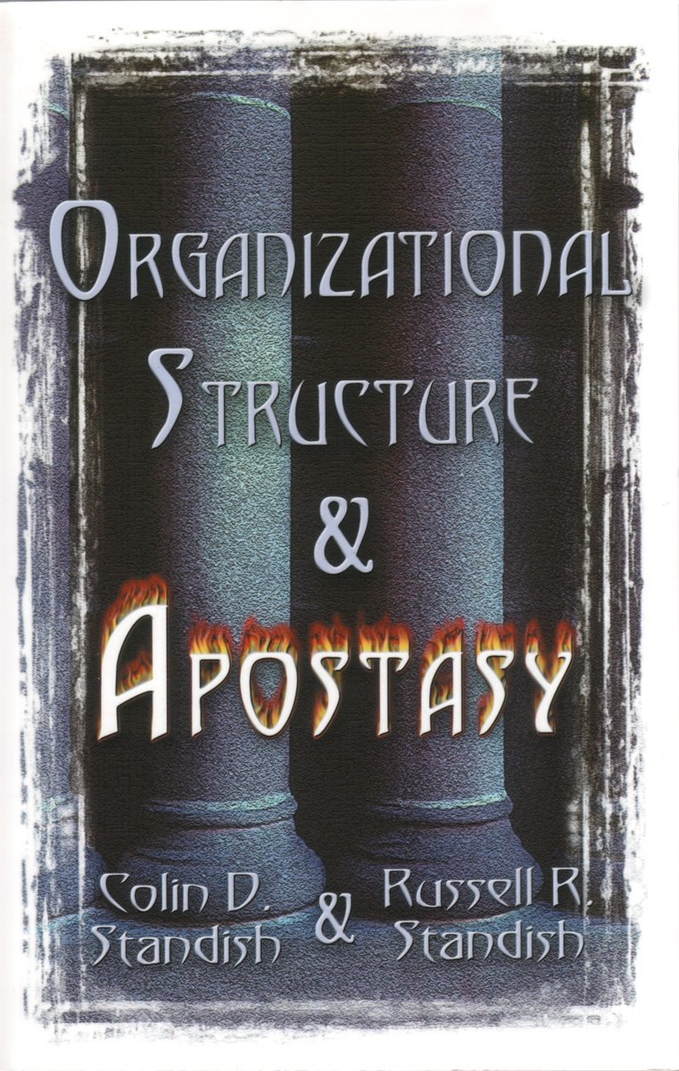 Organizational Structure and Apostasy by Colin D. Standish and Russell ...