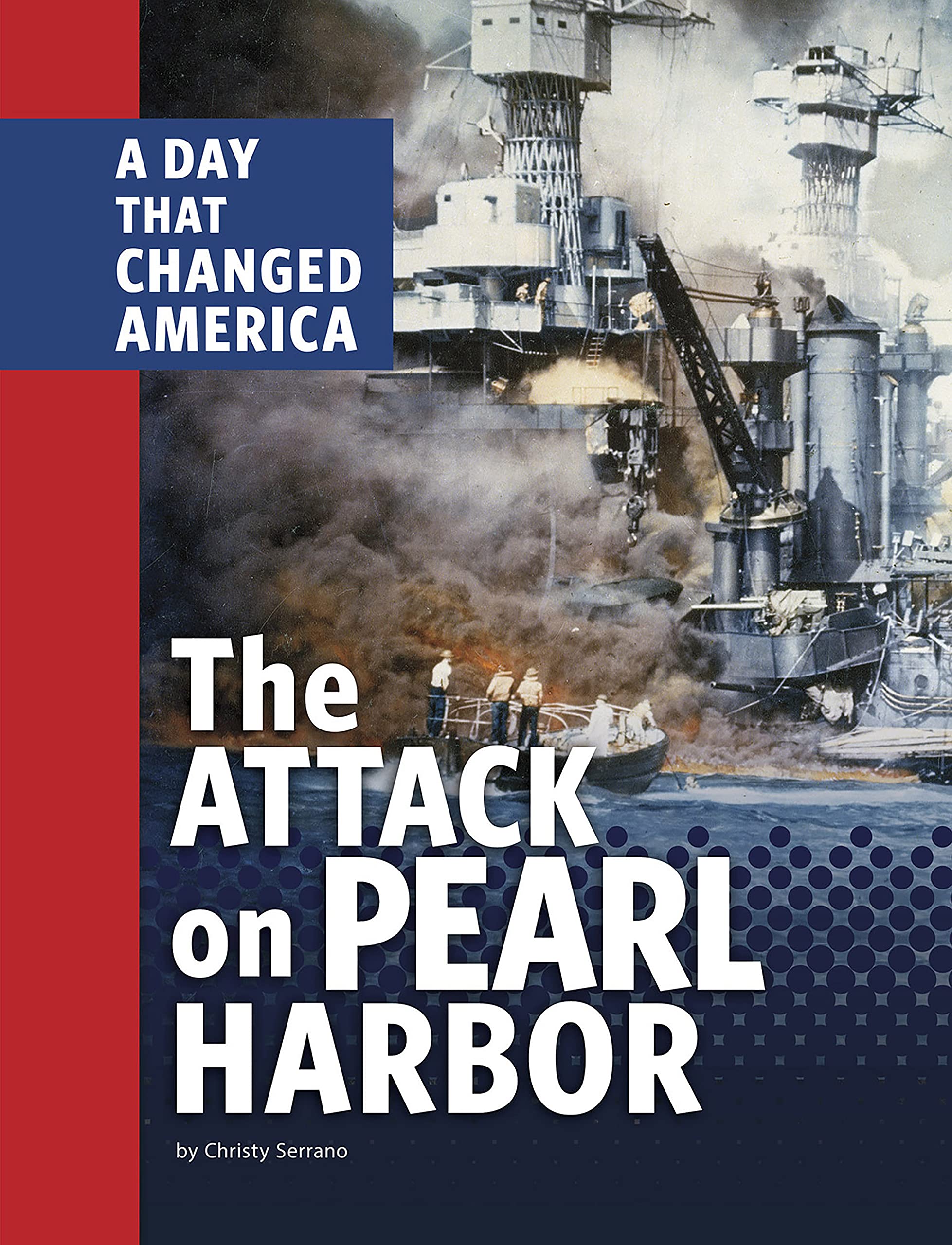 The Attack on Pearl Harbor by Christy Serrano | Goodreads