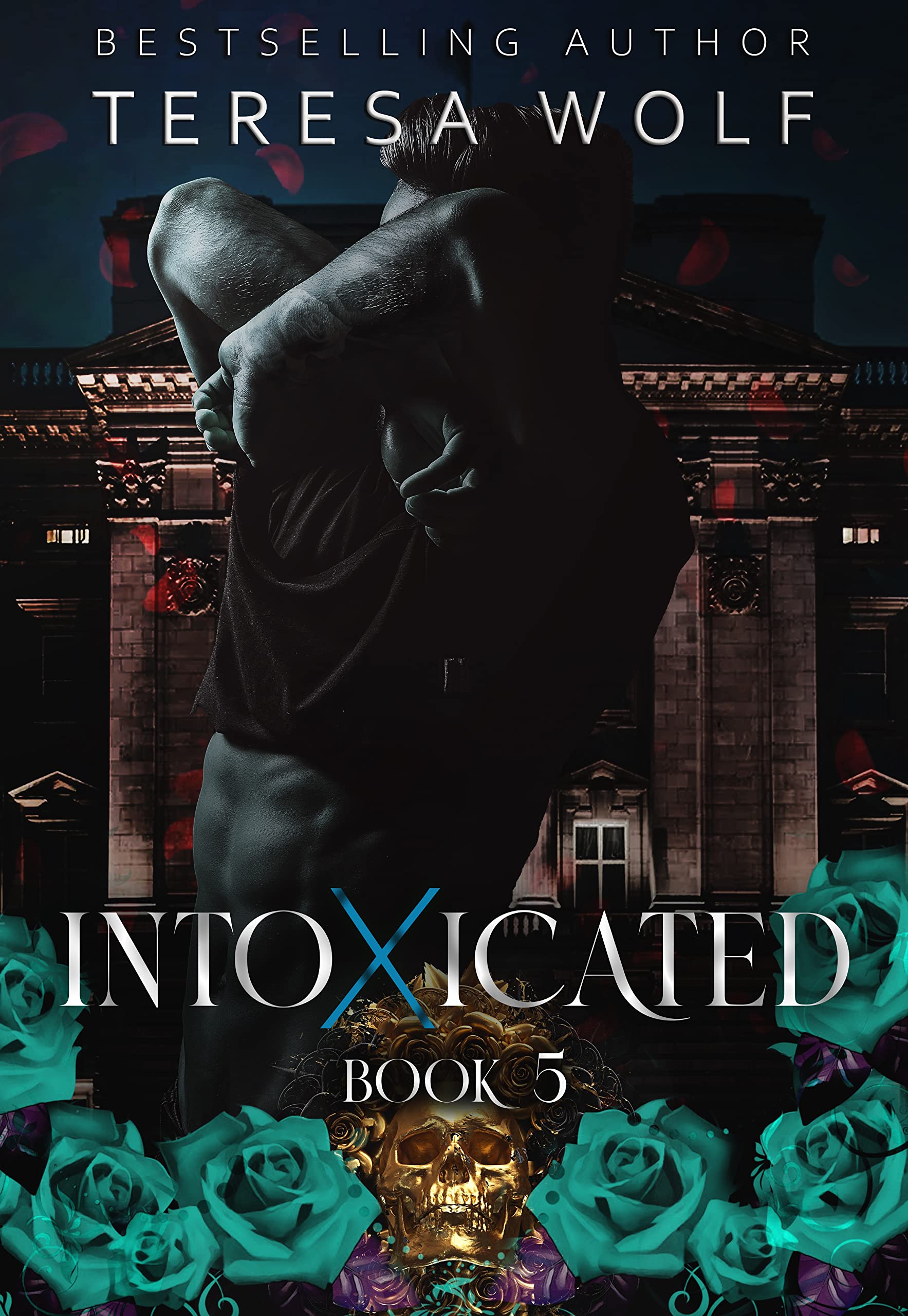 Intoxicated Book 5 (Intoxicated #5) by Teresa Wolf | Goodreads