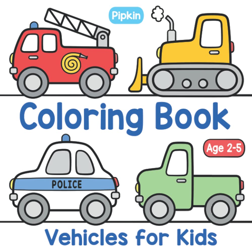 Coloring Book Vehicles for Kids: For Preschool Boys And Girls Age 2-5 ...