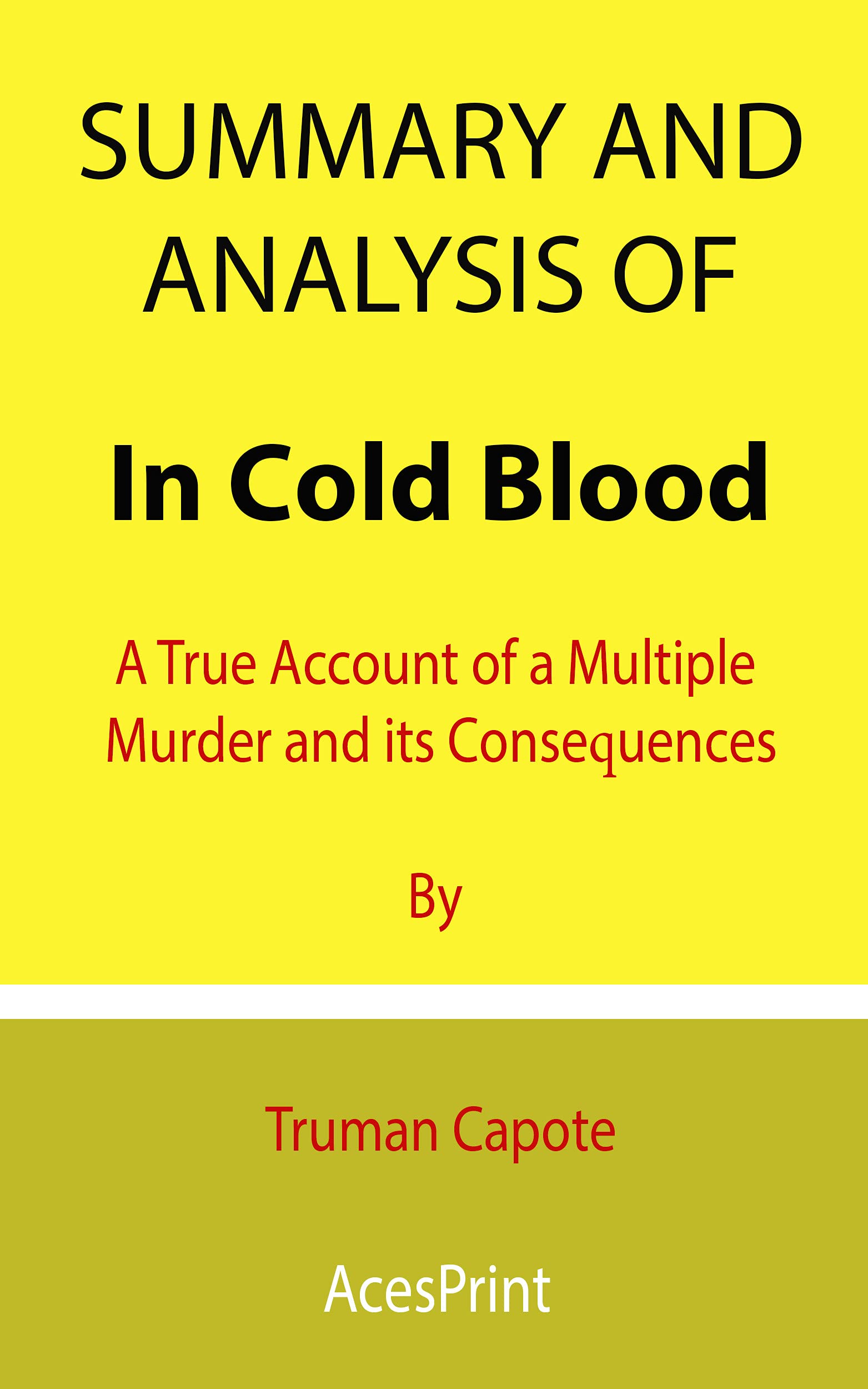 Summary and Analysis of In Cold Blood: A True Account of a Multiple ...