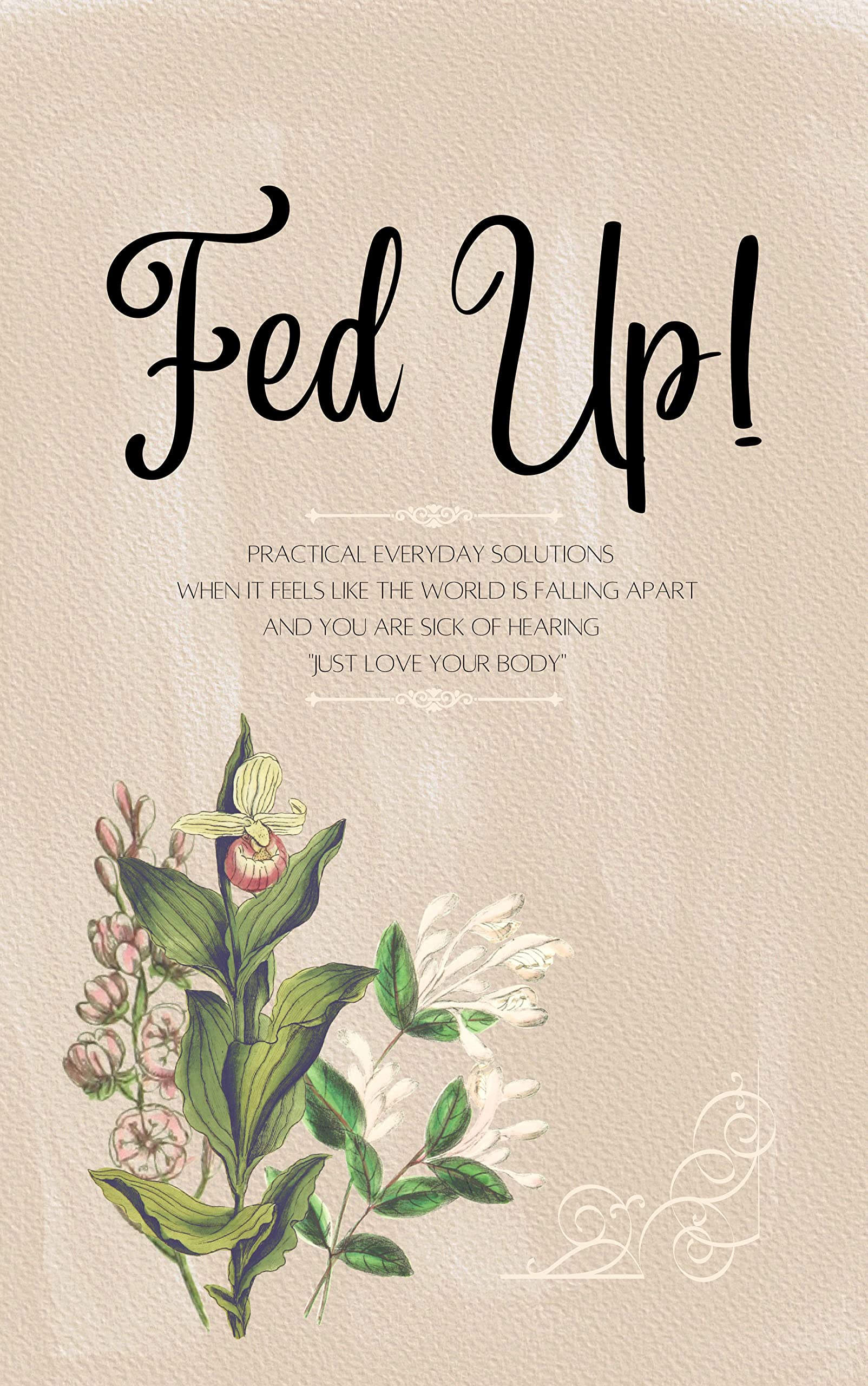Fed Up!: Practical everyday solutions for eating disorder/disordered ...