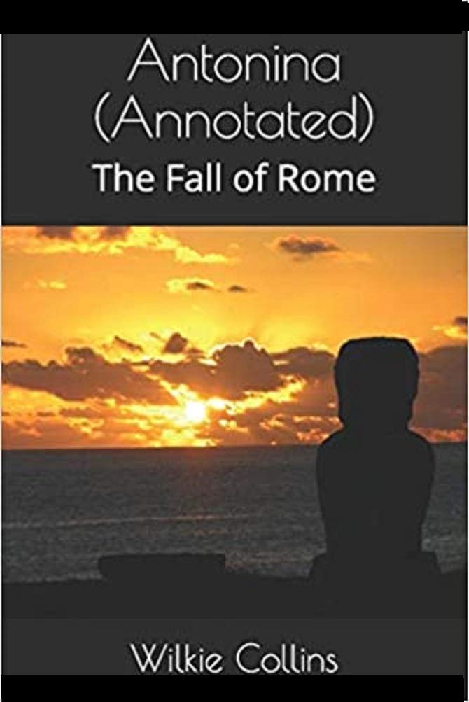 Antonina, or, The Fall of Rome Annotated by Wilkie Collins | Goodreads