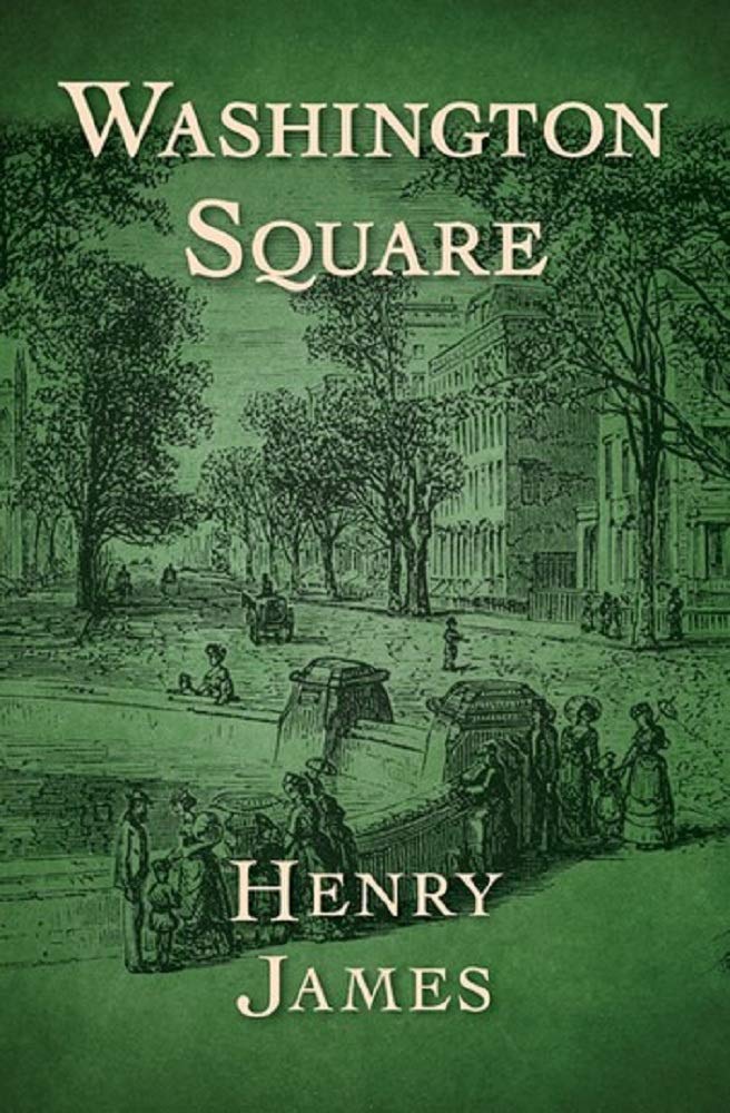 Washington Square: Henry James (Short Story, Classics, Literature ...
