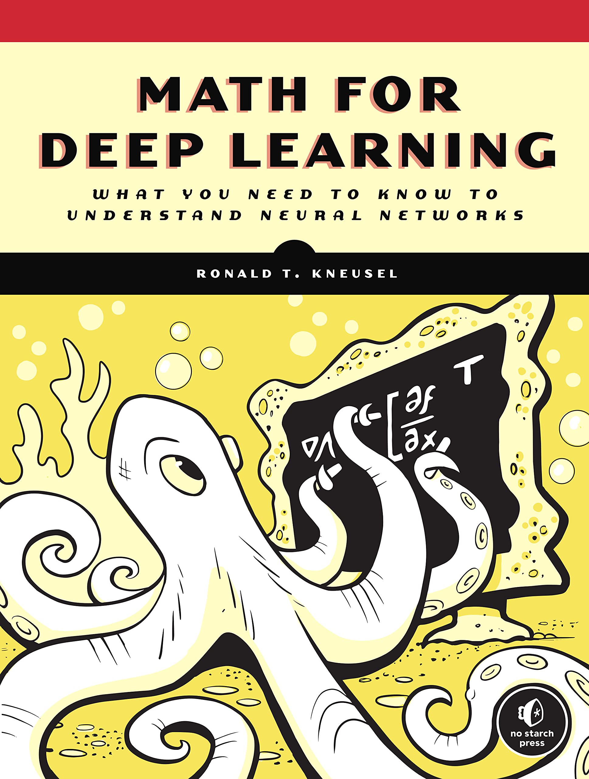 Math for Deep Learning: What You Need to Know to Understand Neural ...