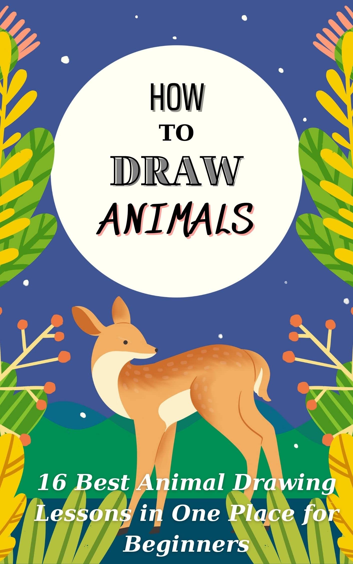 How To Draw Animals: 16 Best Animal Drawing Lessons in One Place for ...