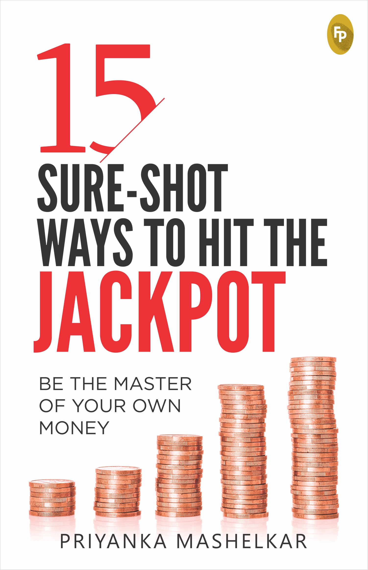 15 Sure-Shot Ways To Hit the Jackpot by Priyanka Mashelkar | Goodreads