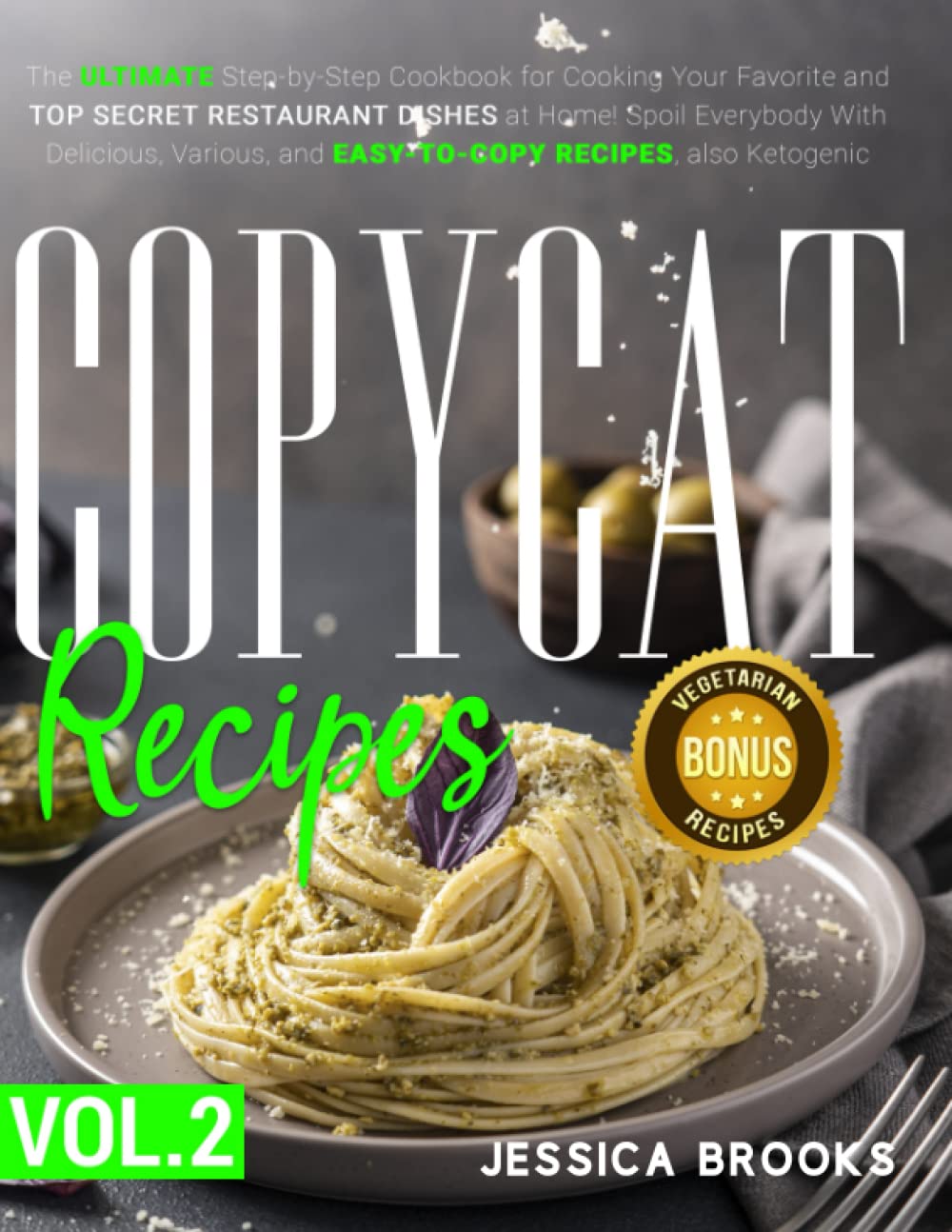 Copycat Recipes: VOL. II – The Ultimate Step-by-Step Cookbook for ...
