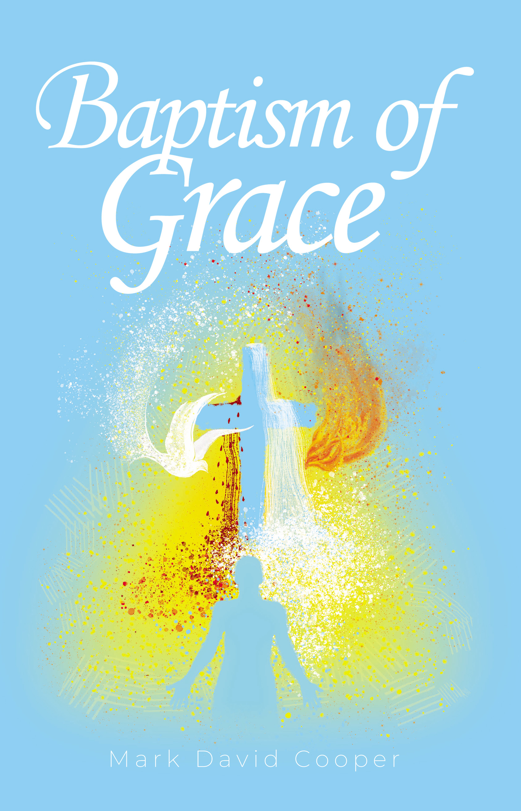Baptism of Grace by Mark David Cooper | Goodreads