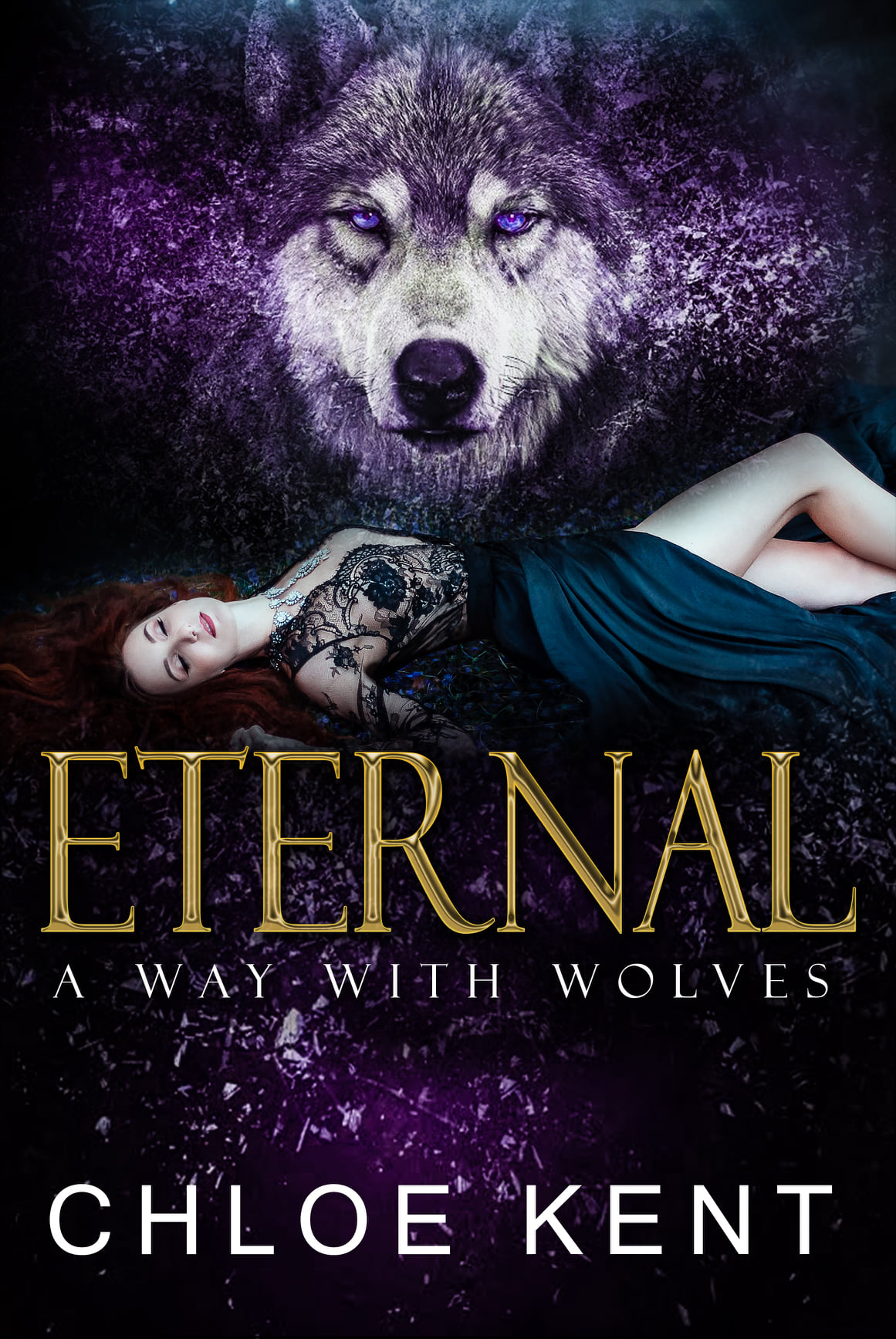 Eternal (A Way With Wolves, #3) by Chloe Kent | Goodreads
