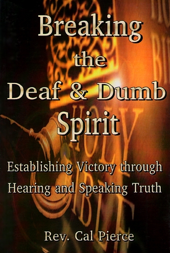 Breaking the Deaf and Dumb Spirit: Establishing Victory through Hearing ...