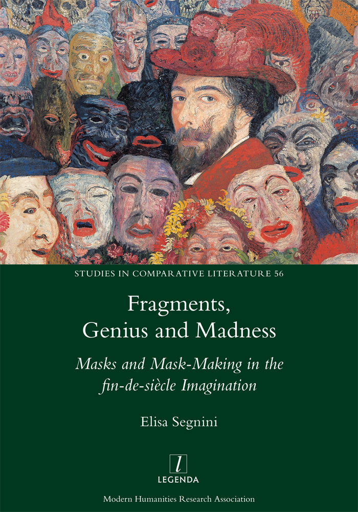 Fragments, Genius and Madness: Masks and Mask-Making in the fin-de ...