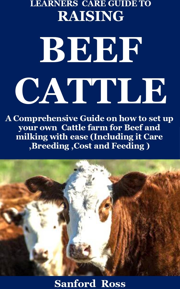 Learners Guide To Raising Beef Cattle: A Comprehensive Guide on how to ...
