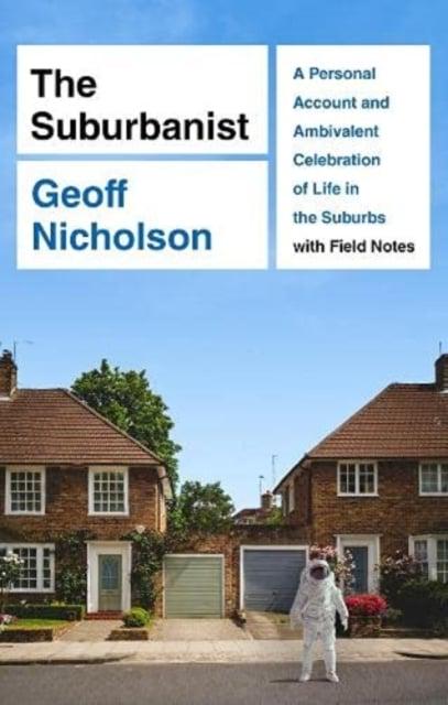 The Suburbanist: A Personal Account and Ambivalent Celebration of Life ...
